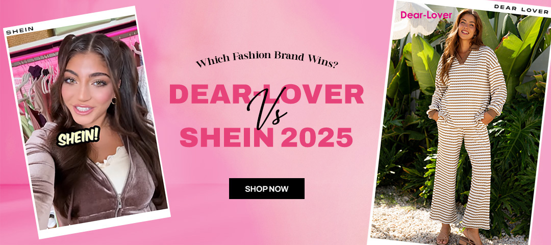 Dear-Lover vs Shein 2025 | Price, Quality & Why Choose Dear-Lover